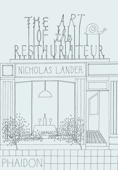 The Art of the Restaurateur - Nicholas Lander | KitchenLab